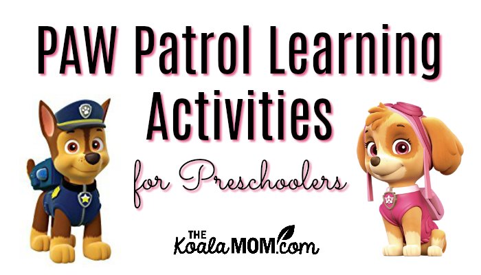 PAW Patrol Learning Activities for Preschoolers • The Koala Mom