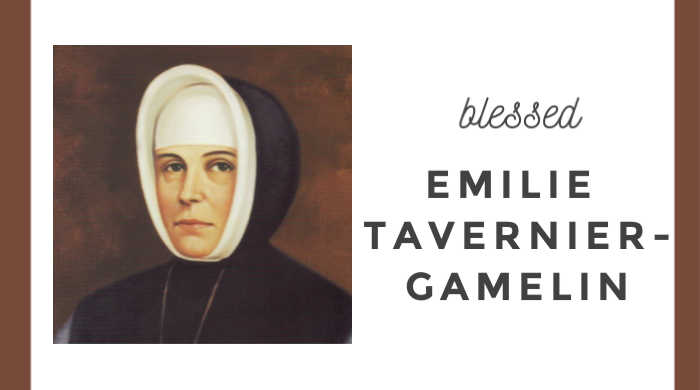 Blessed Emilie Tavernier-Gamelin, friend of seniors and orphans